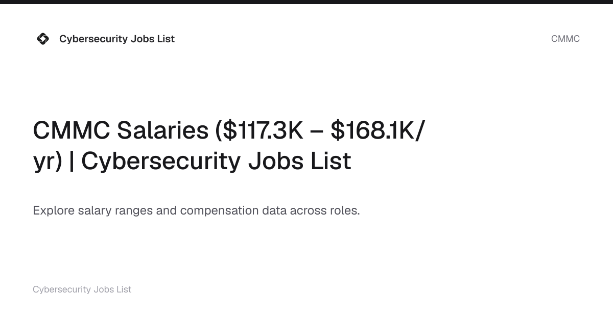 CMMC Salaries ($117.3K – $168.1K/yr) | Cybersecurity Jobs List